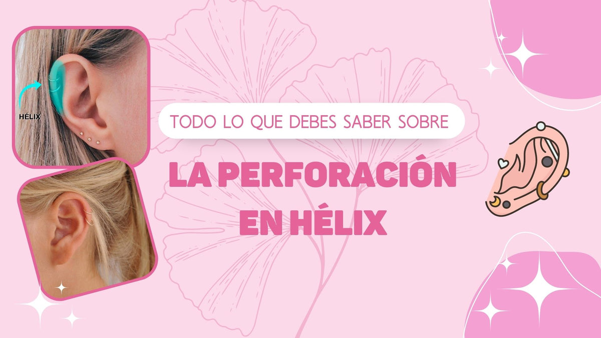 TODO LO QUE DEBES SABER SOBRE LA PERFORACIÓN EN HÉLIX – Pitaya Joyería